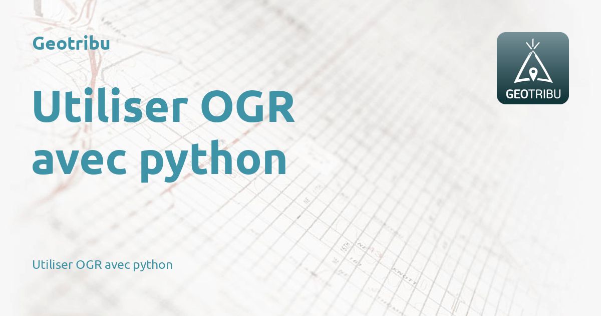 Utiliser Ogr Avec Python Geotribu
