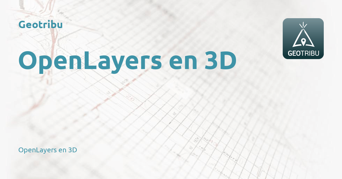 OpenLayers en 3D - Geotribu